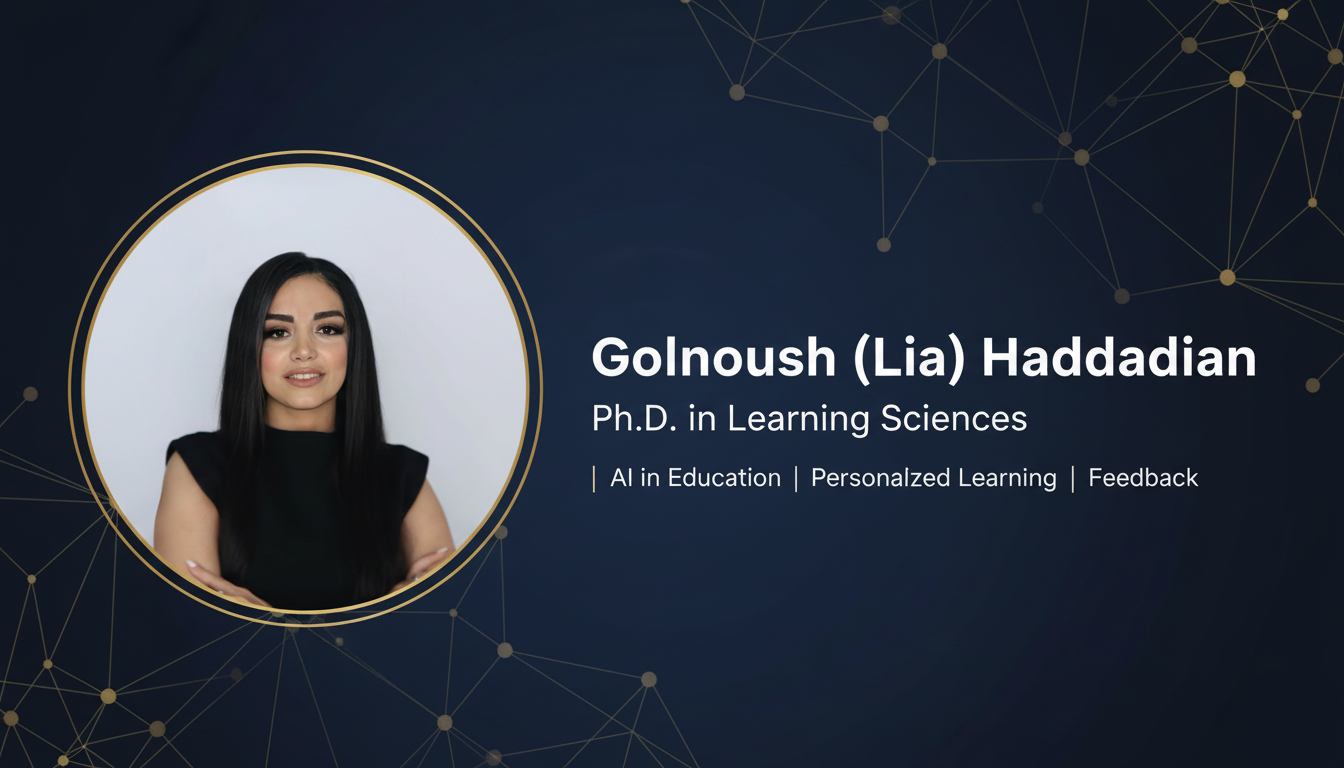 Golnoush (Lia) Haddadian — AI in Education, Personalized Learning